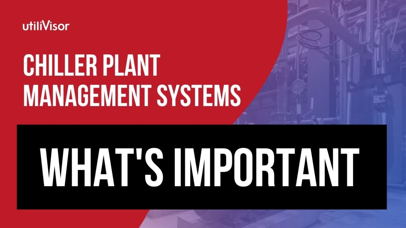 What's Important in Chiller Plant Management Systems | Video | utiliVisor